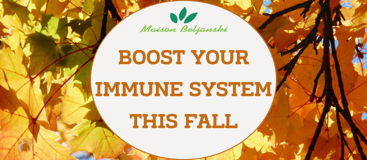 Boost your immune system this fall | Maison Beljanski